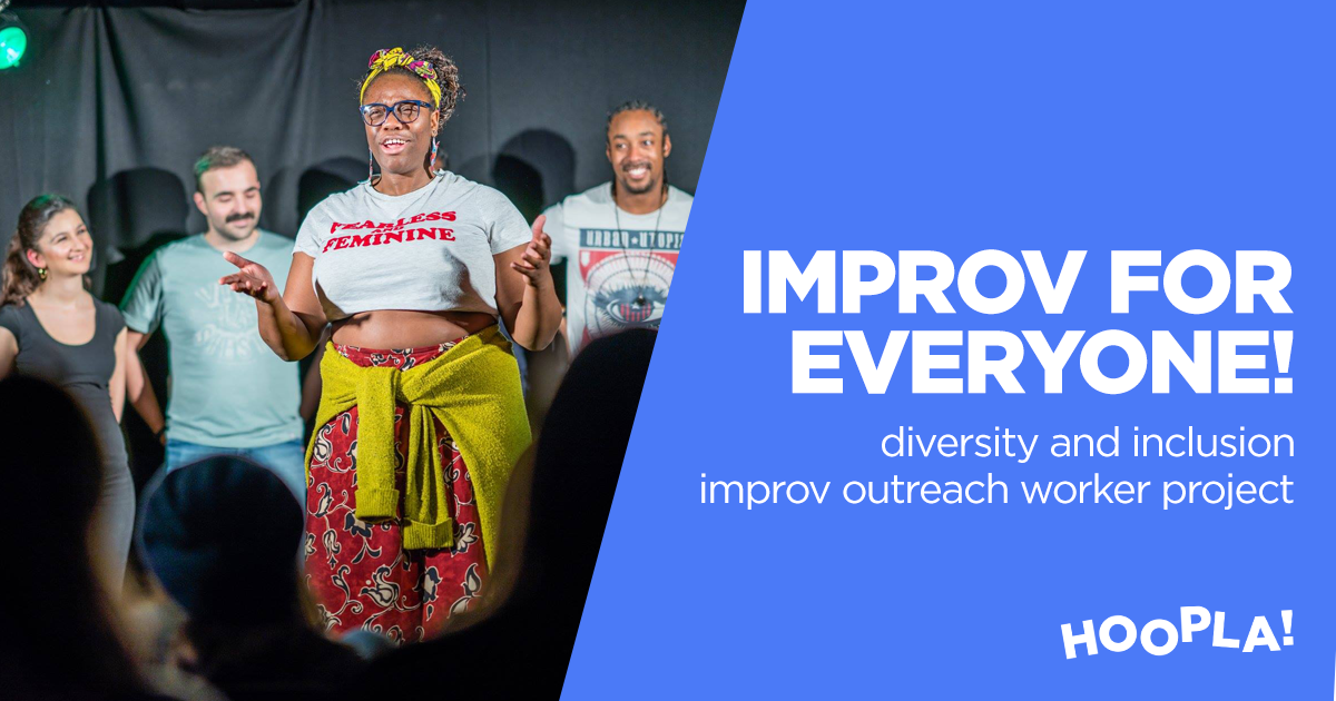 Diversity & Inclusion Improv Outreach Worker Project | Hoopla