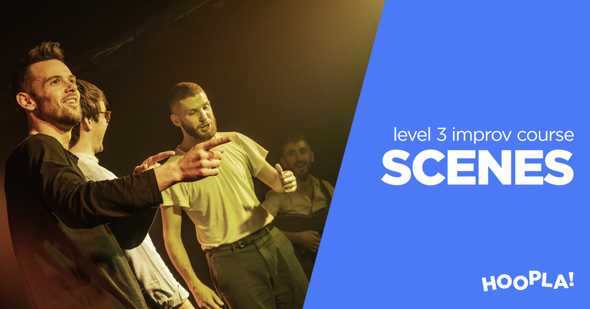 Level 3 Improv Course | Scenes Emotions Relationships | Hoopla