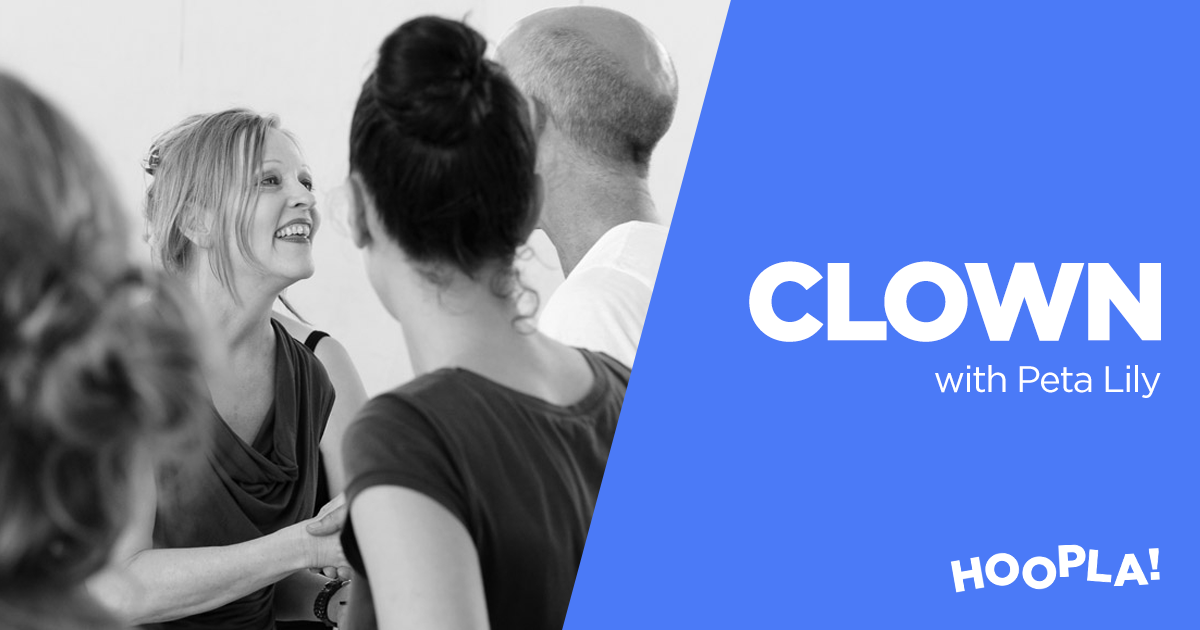 Clown Course | Creating joyful and playful performers | London | Hoopla