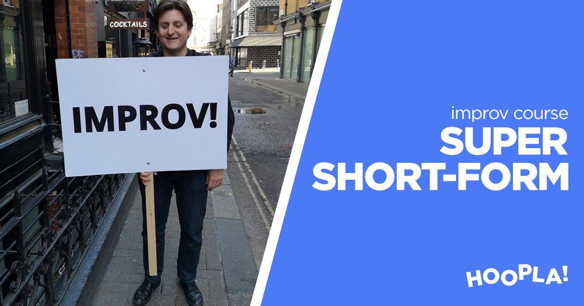 Super Short Form Improv Course | Hoopla Impro